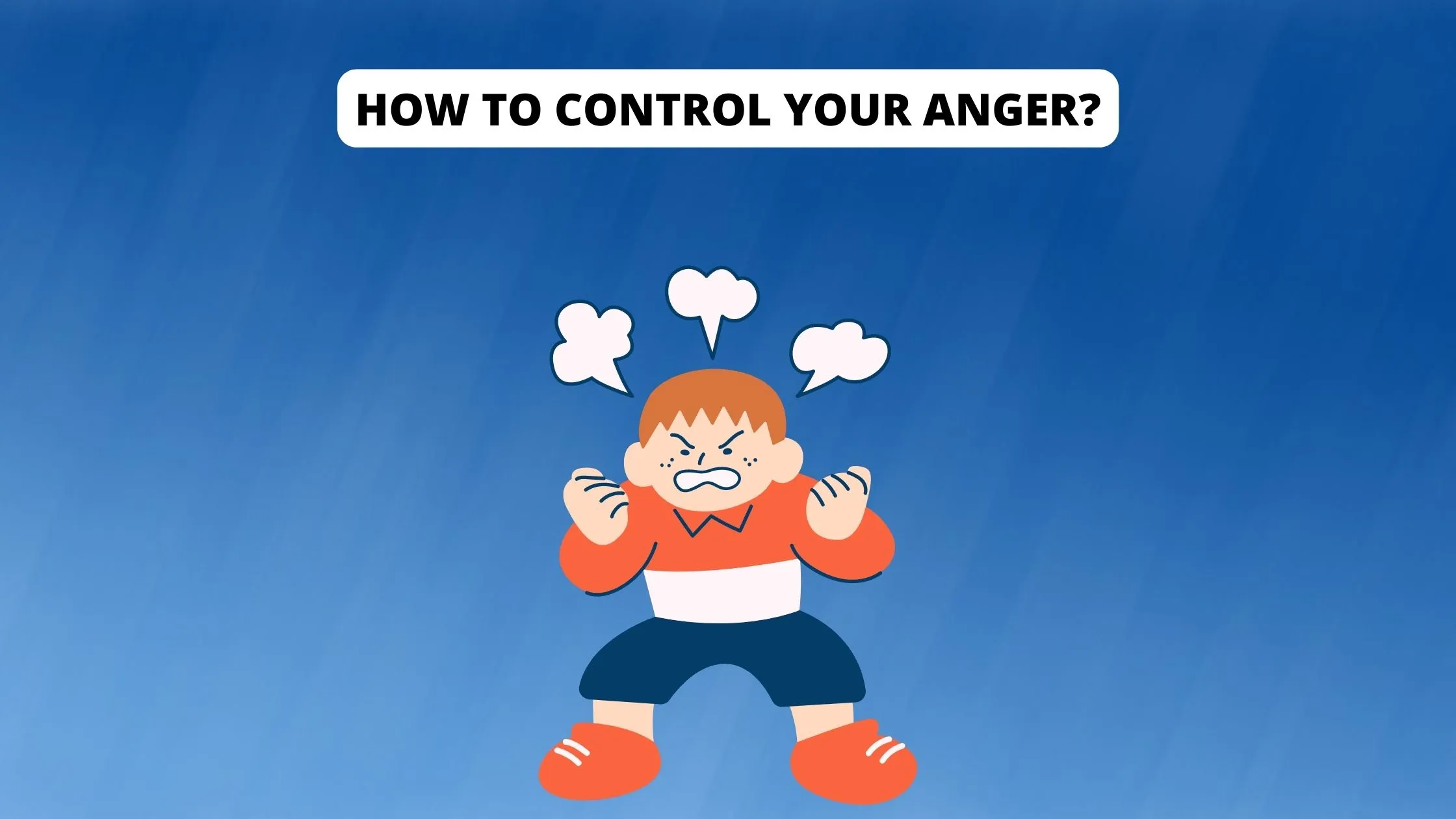 How To Control Your Anger? - Self Improvefy