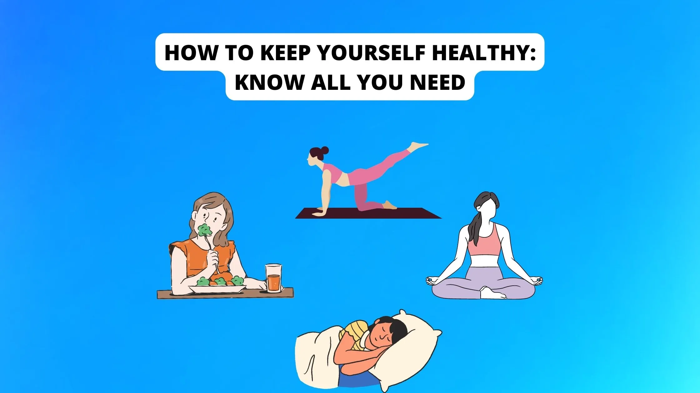 How To Keep Yourself Healthy: Know All You Need - Self Improvefy